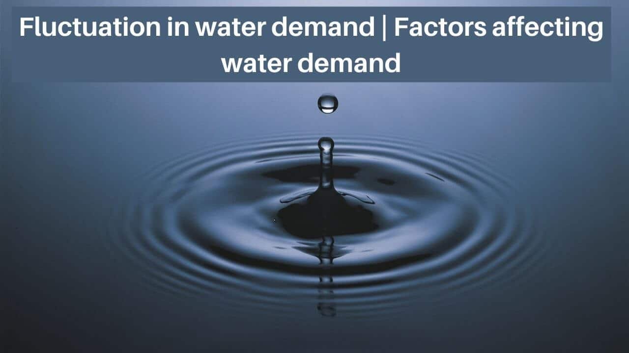 Fluctuation In Water Demand Factors Affecting Water Demand