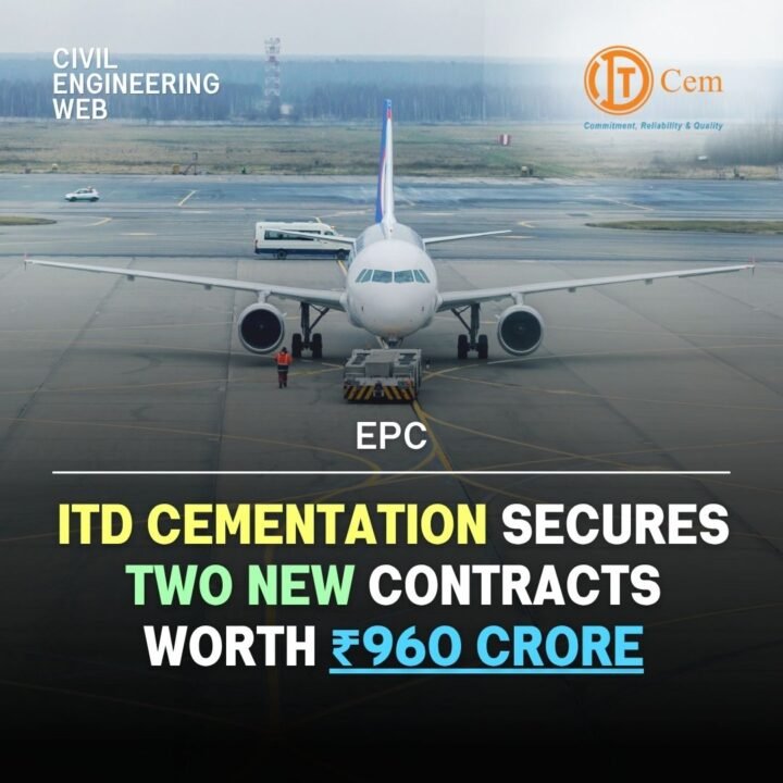 ITD Cementation Secures Two New Contracts Worth ₹960 Crore